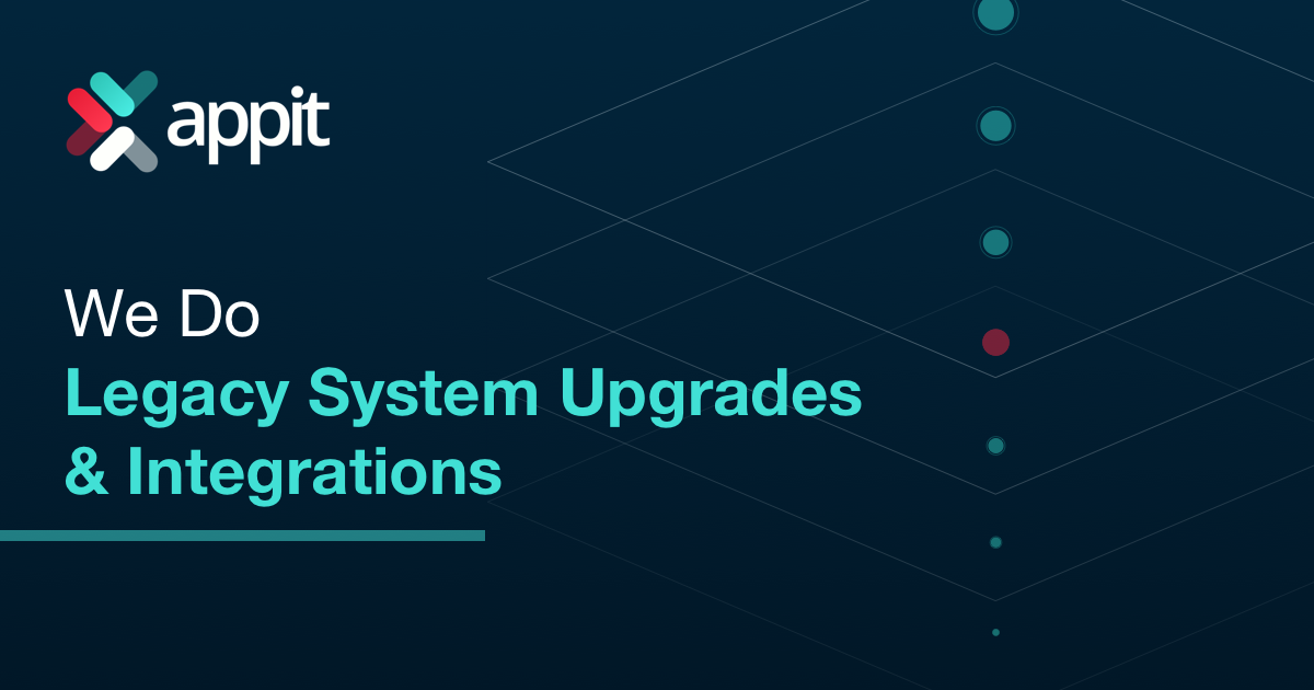 Legacy System Upgrades & Integrations | AppIt
