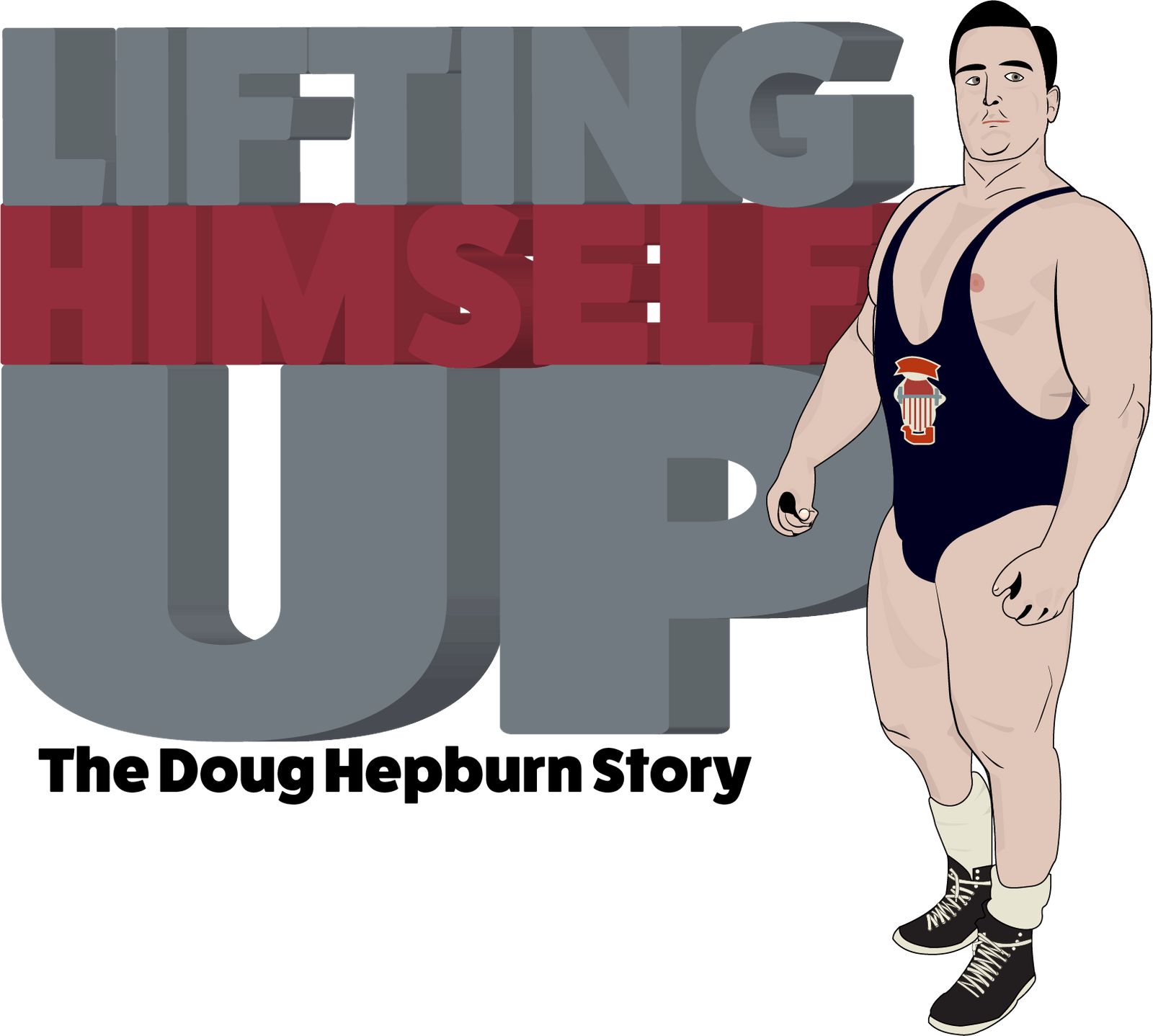 Lifting Himself Up, The Doug Hepburn Story