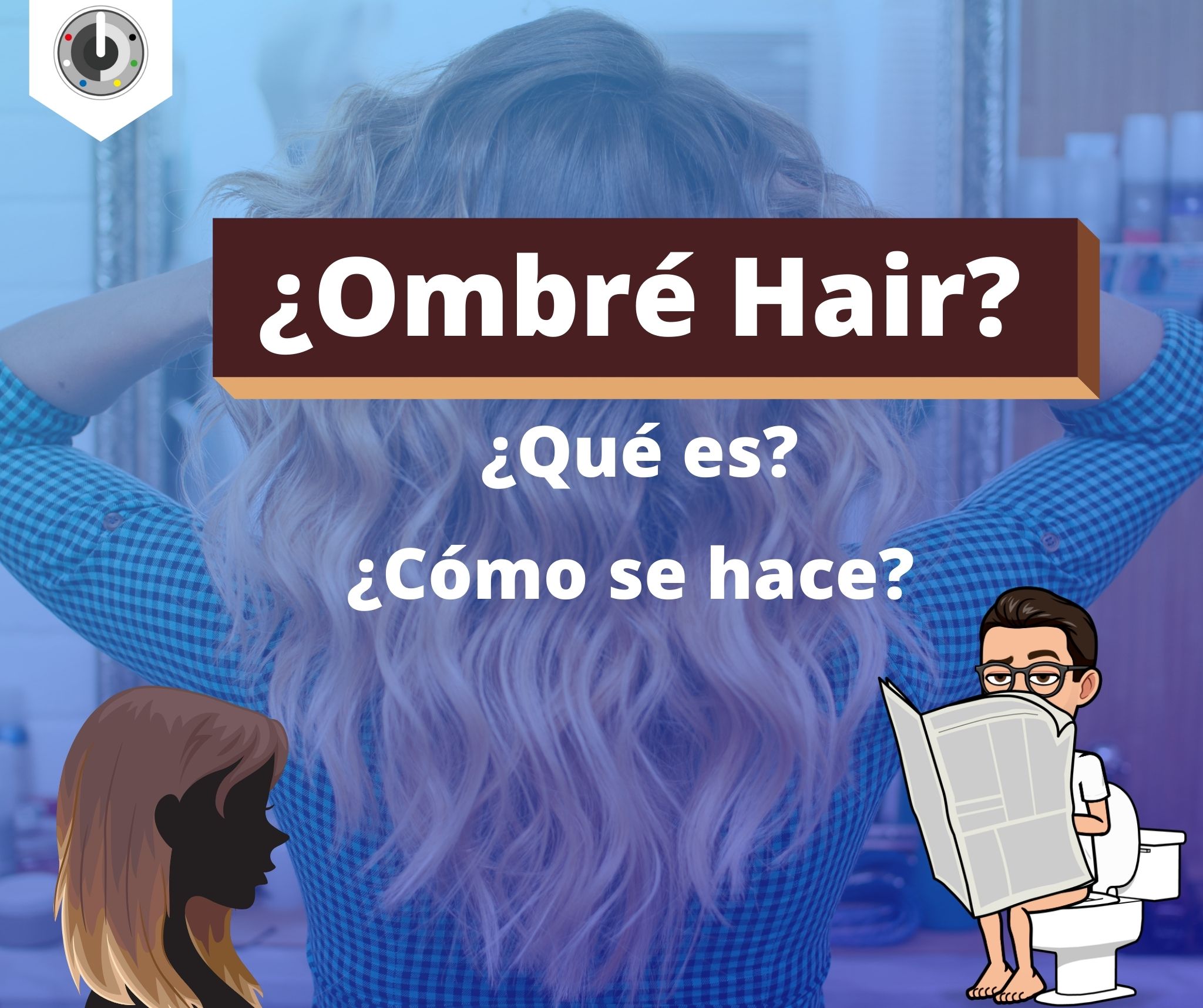 ¿Cual es la técnica Ombré Hair?