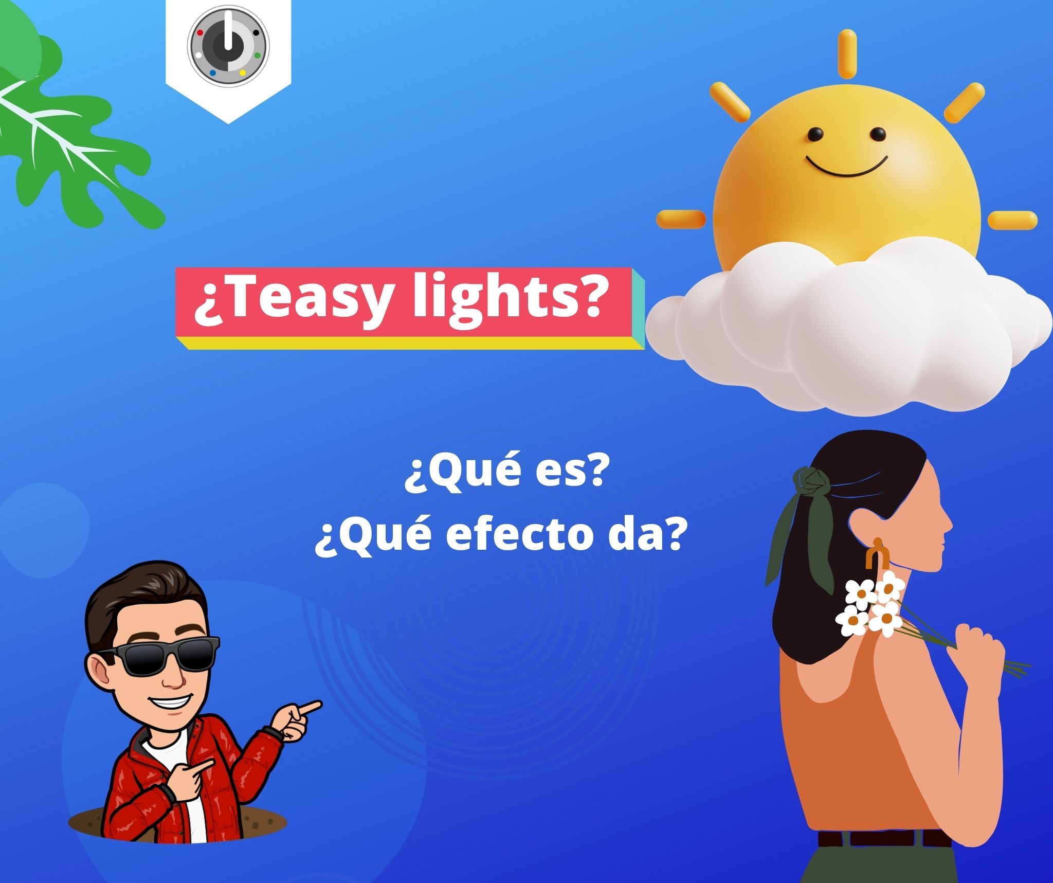 ¿Teasy lights?