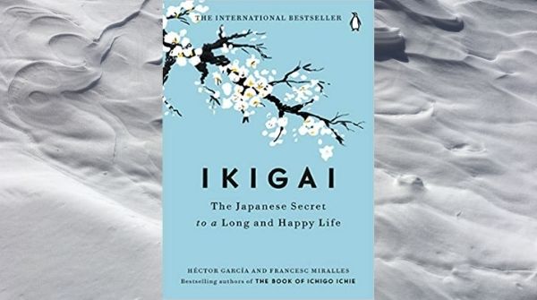 Ikigai The Japanese Secret To A Long And Happy Life Summary And Notes