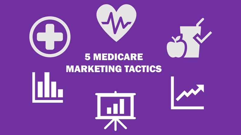 5 Medicare Marketing Tactics You Have to Use to Generate More Leads