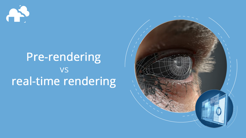 Pre-rendering versus real-time rendering: What’s the difference?
