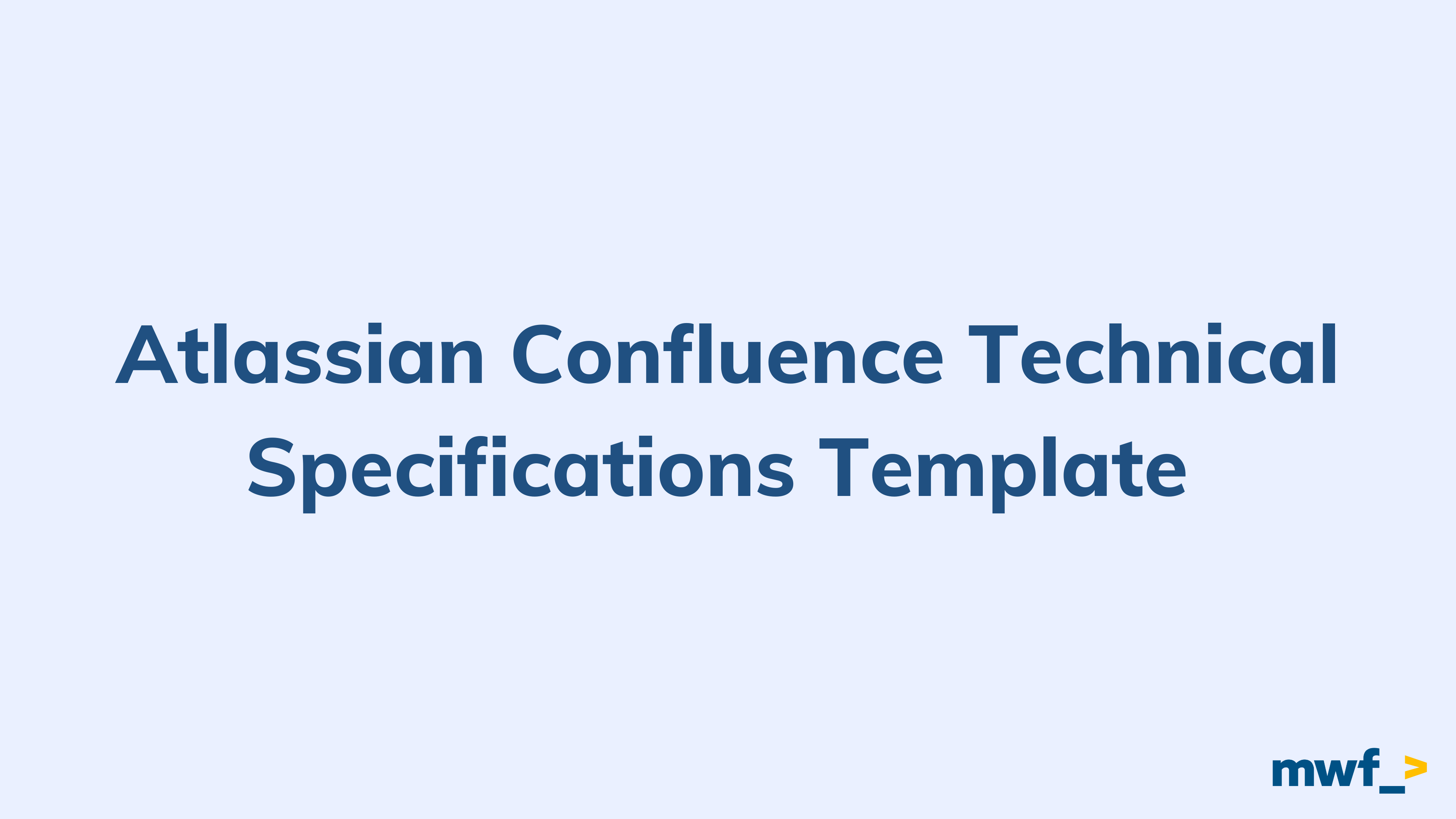 Atlassian Confluence Technical Specifications Template
