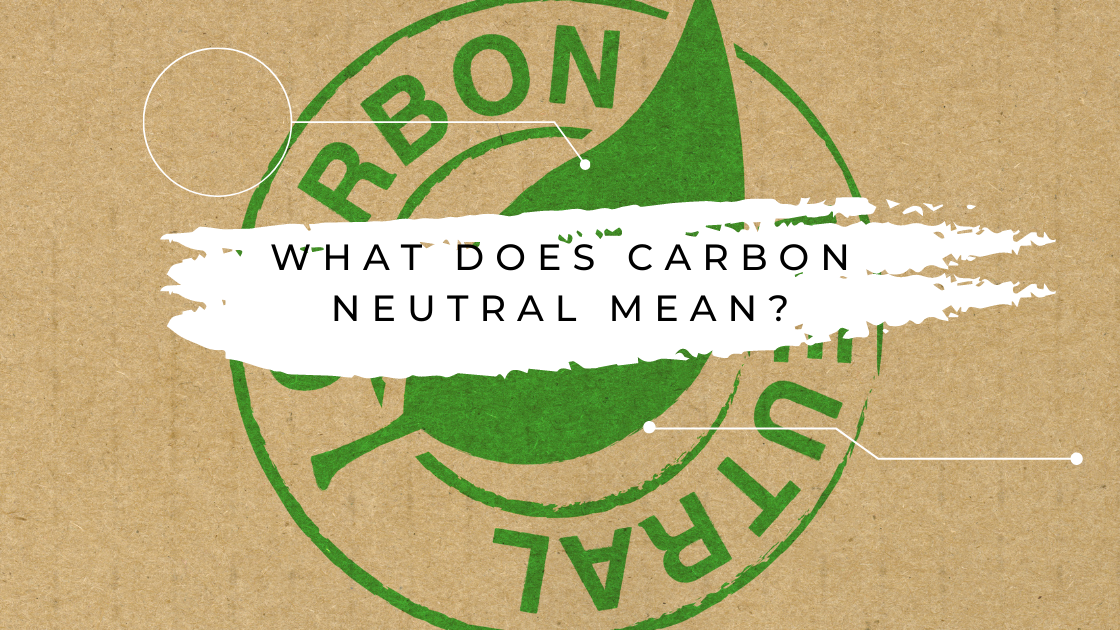 What Does Carbon Neutral Mean?