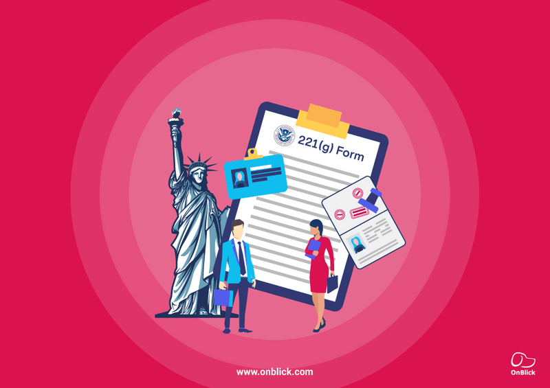 221(g): Visa Refusals Under 221(g) and their Reasons- OnBlick Inc