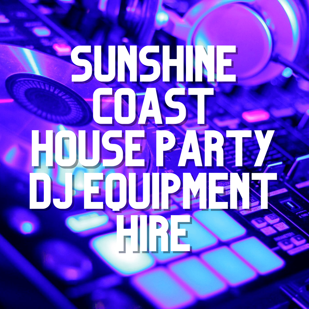 Sunshine Coast Party DJ Equipment Hire