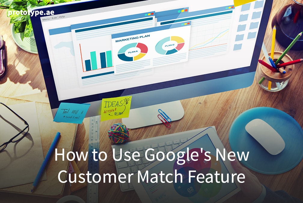 How to Use Google Ads Customer Match Feature