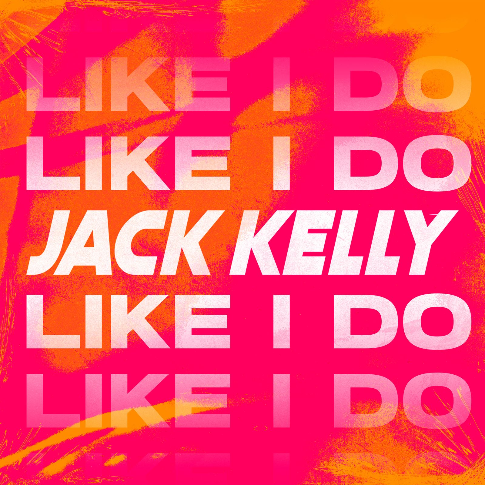 Jack Kelly - Like I Do