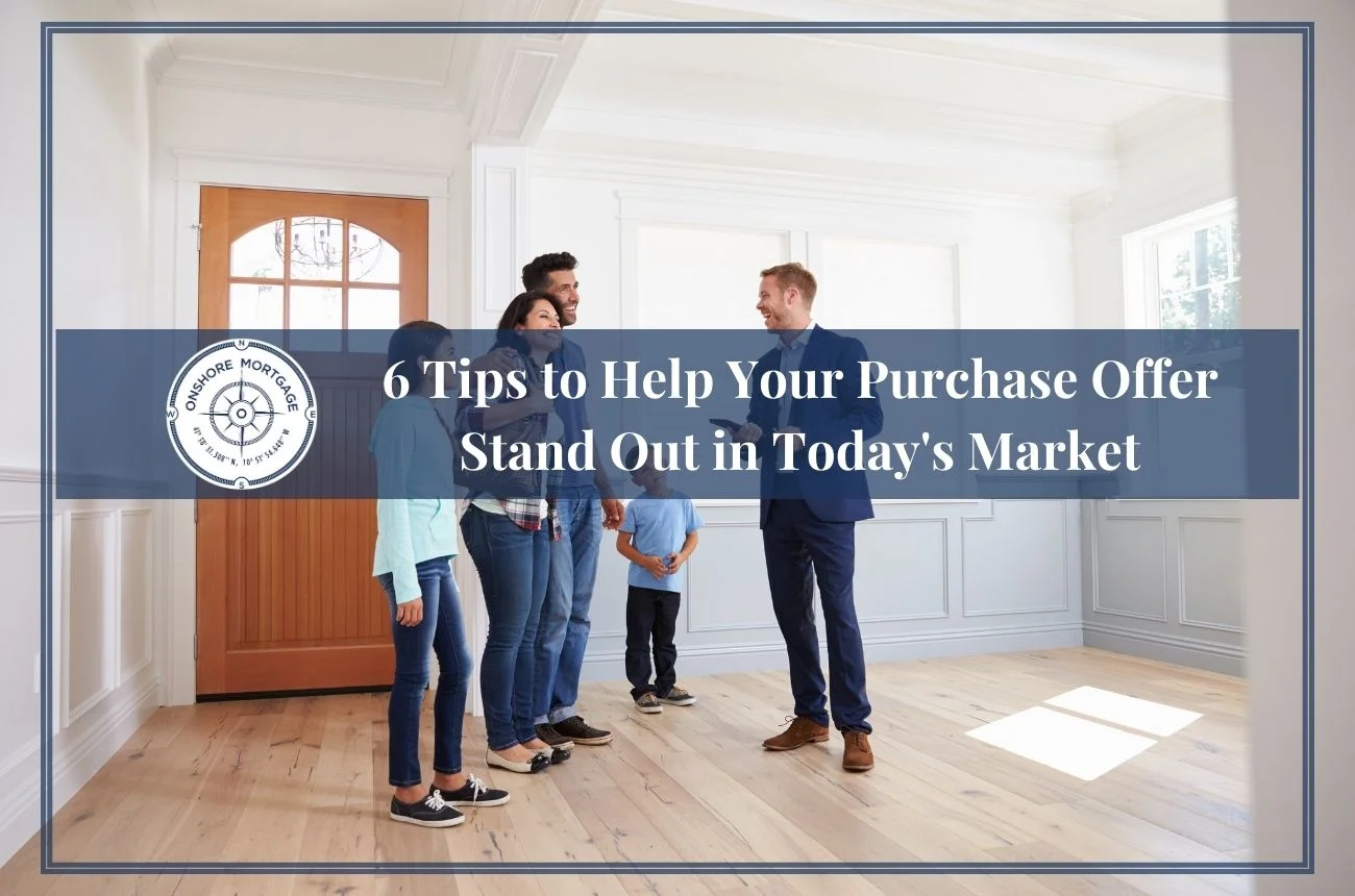 6 Tips to Help Your Purchase Offer Stand Out in Today's Market