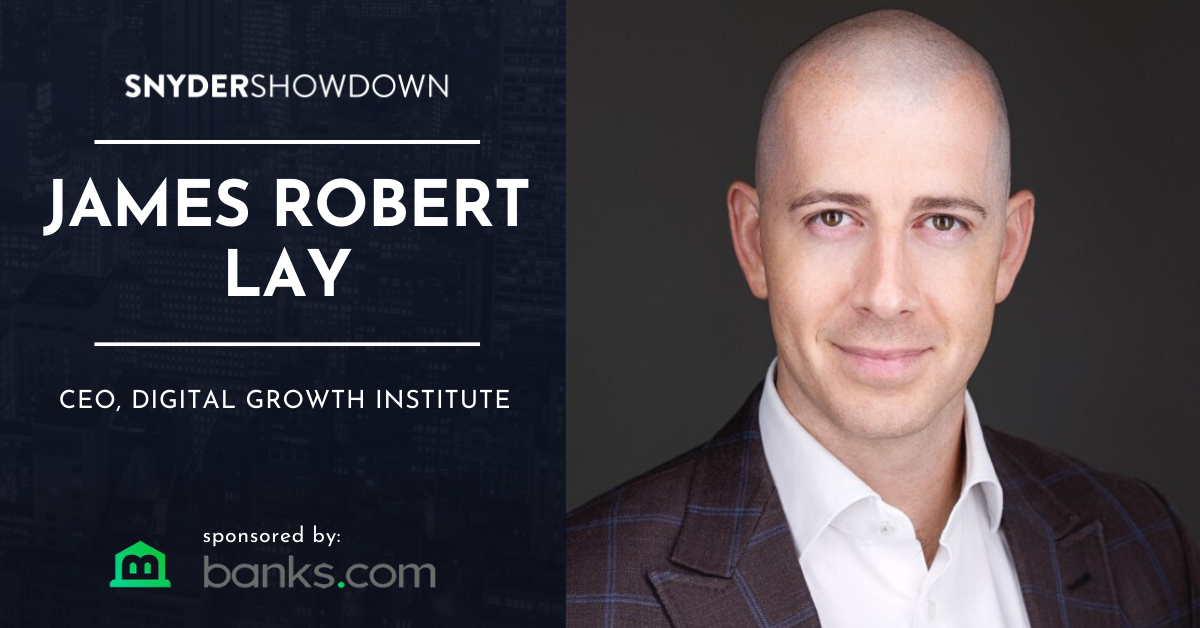 Banking on Digital Growth with James Robert Lay | Snyder Showdown