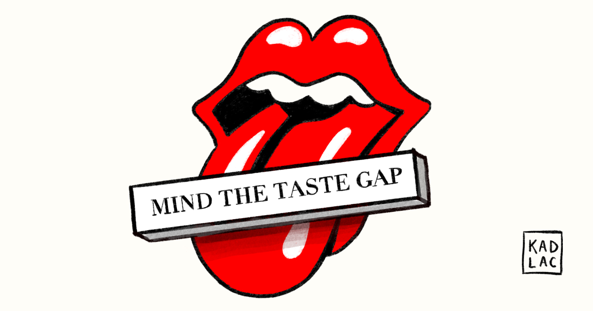 Closing your taste gap