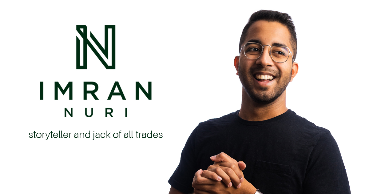Imran Nuri | Storyteller and Jack of All Trades