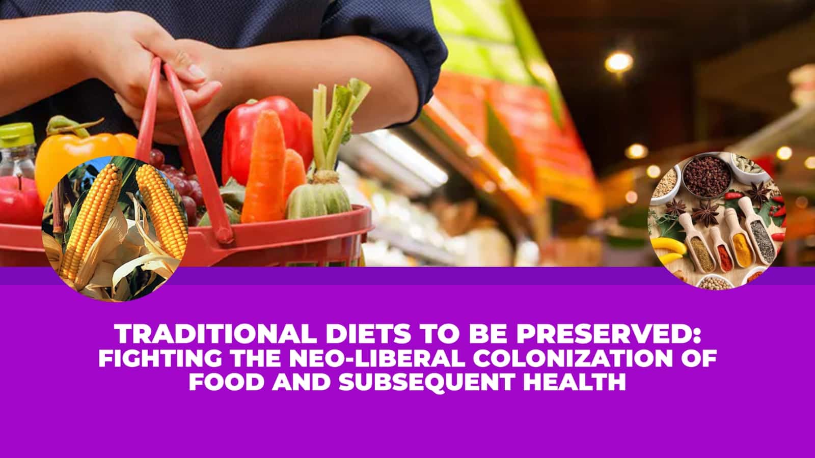 Traditional Diets To Be Preserved: Fighting The Neo-Liberal ...