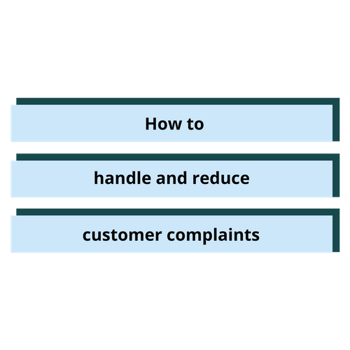 Customer Complaints: Handle and Reduce them in 2021