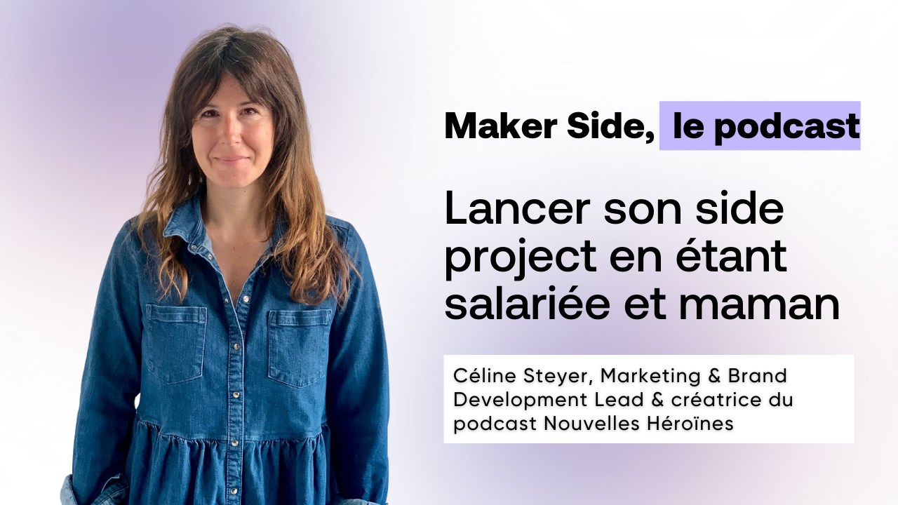 Comment lancer son side project en étant salariée et maman