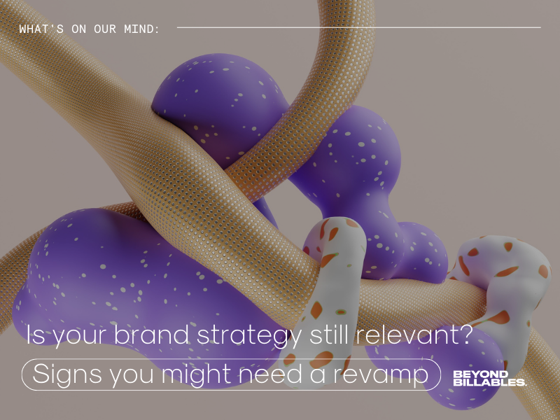 Is Your Brand Strategy Still Relevant? The Signs You Need to Revisit ...