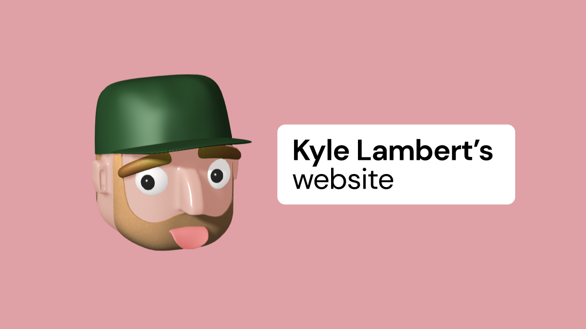 Kyle Lambert | Designer, Maker, Writer