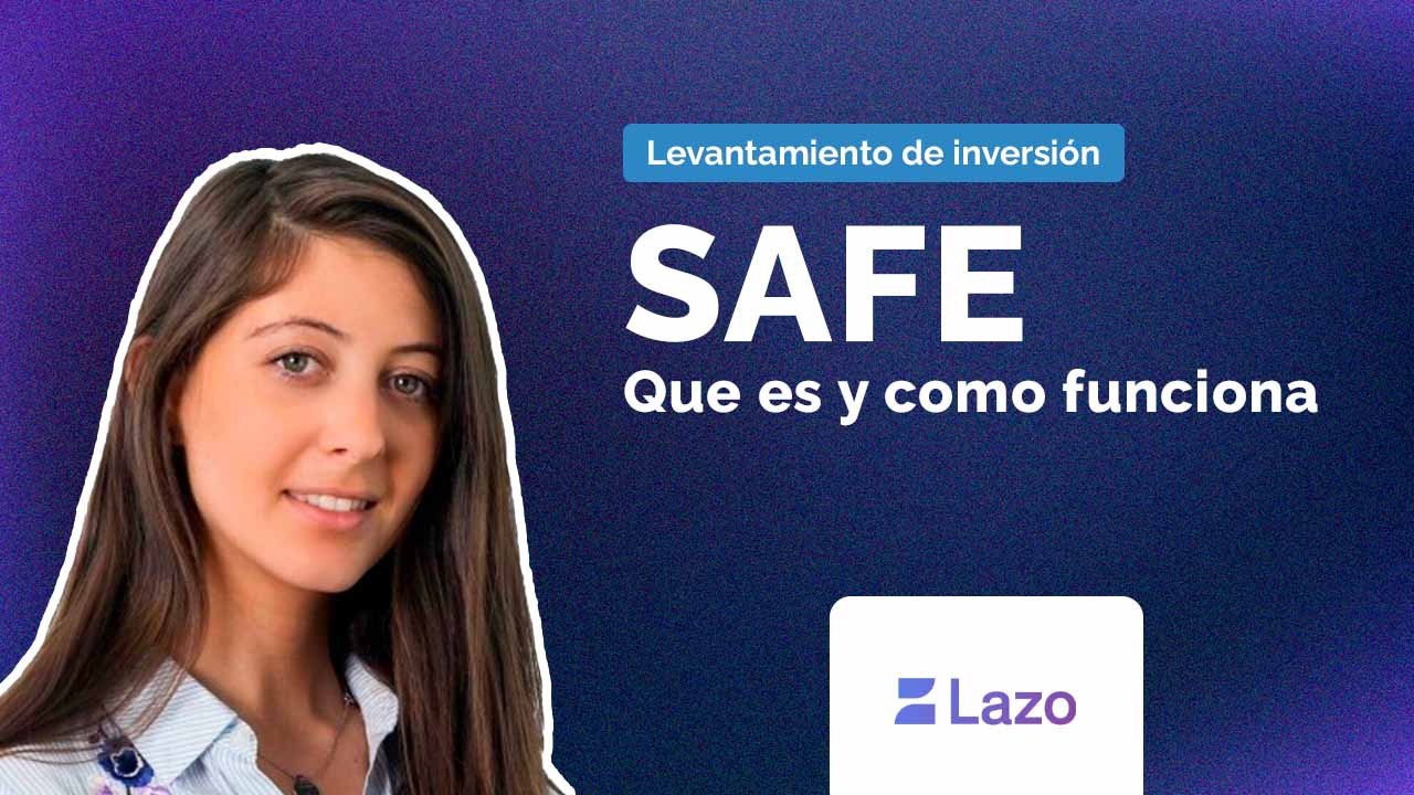 SAFE: Que es, como funciona y claúsulas | Lazo