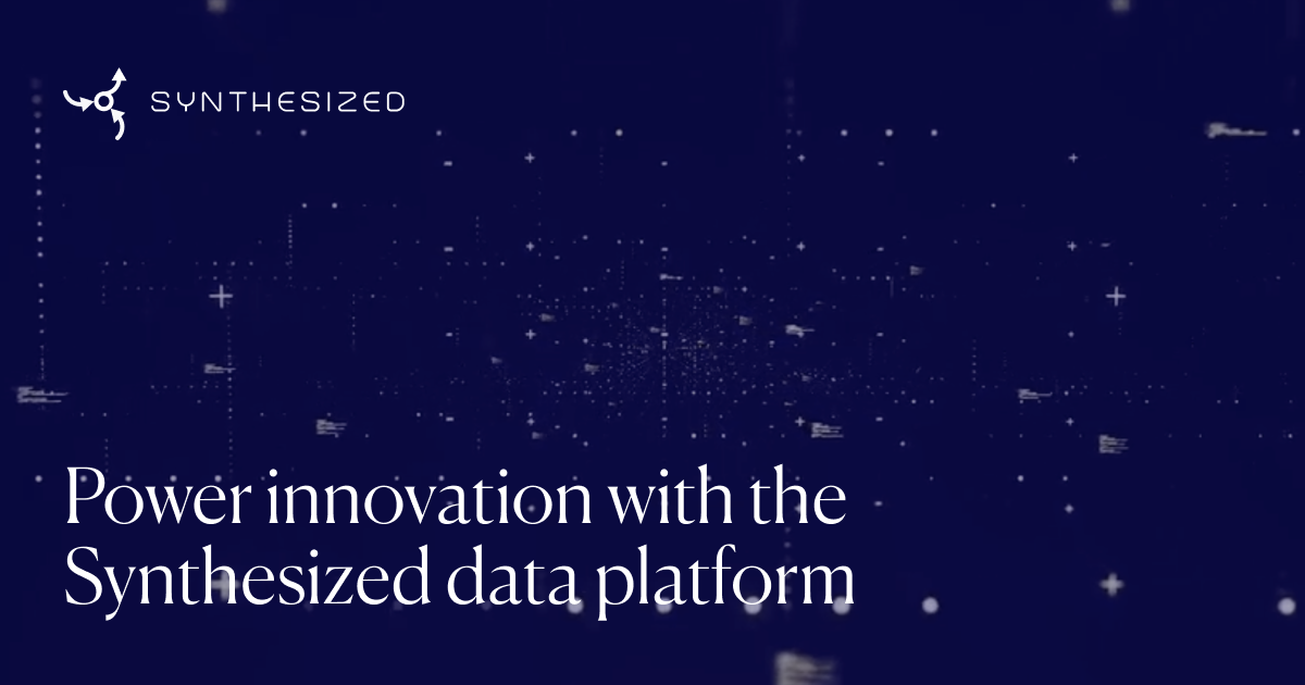 Synthesized — Power innovation with the Synthesized data platform