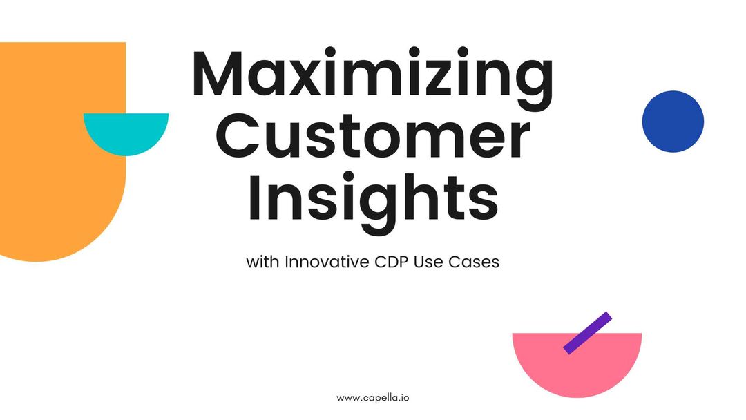 Maximizing Customer Insights with Innovative CDP Use Cases