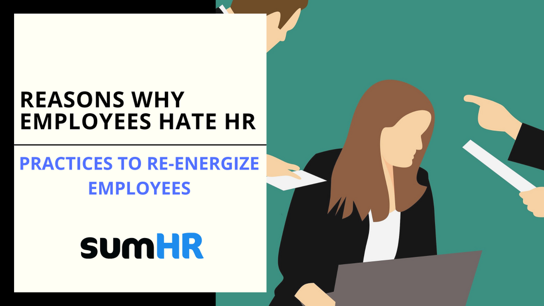 Top 9 Reasons Why Employees Hate HR and Practices to Re-energize Your ...
