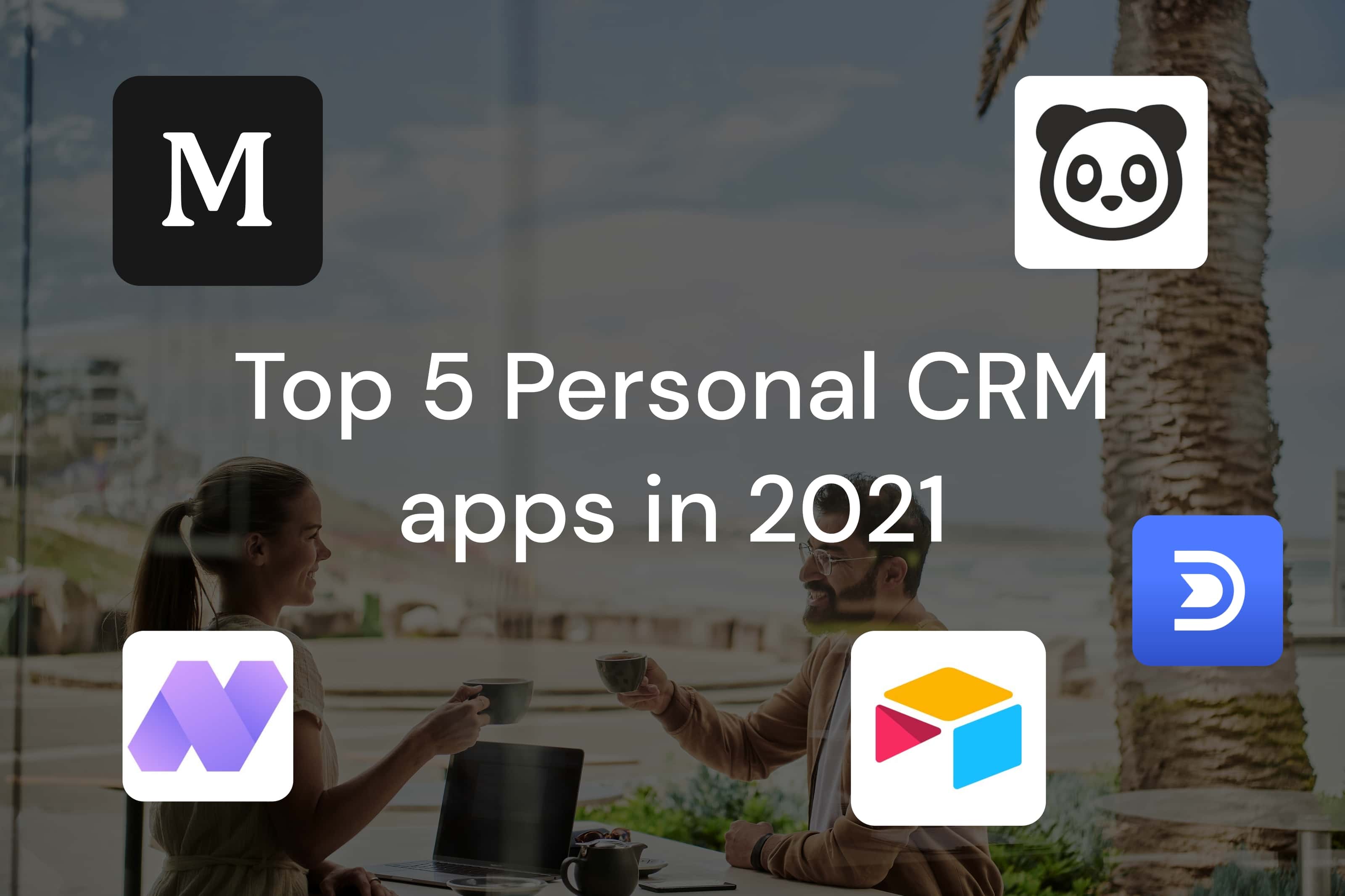 Top 5 Personal CRM apps in 2021 (pros, cons and pricing) | Networking Tools