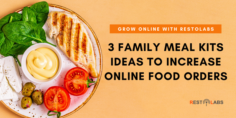 3 Family meal kits ideas to increase online food orders
