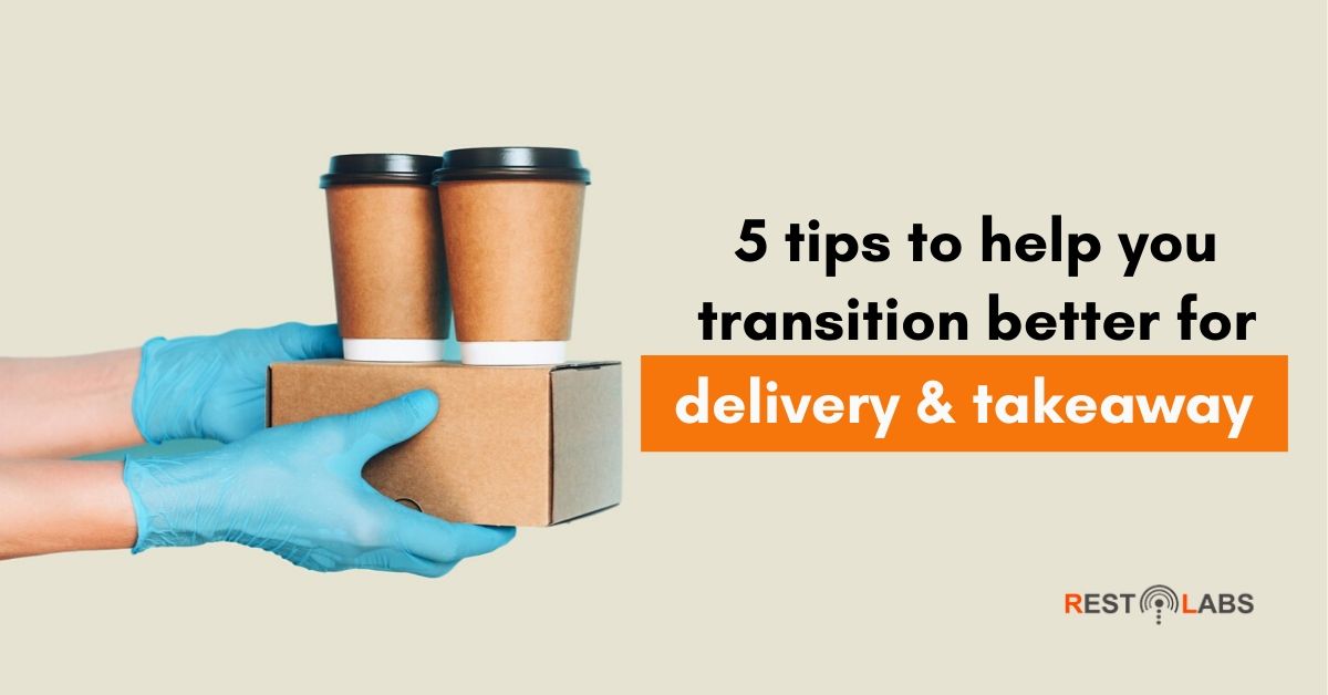 Restaurant Guide: 5 tips to help you transition better for delivery and ...