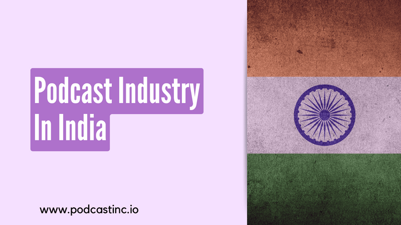 Podcast Inc - Podcast Industry In India
