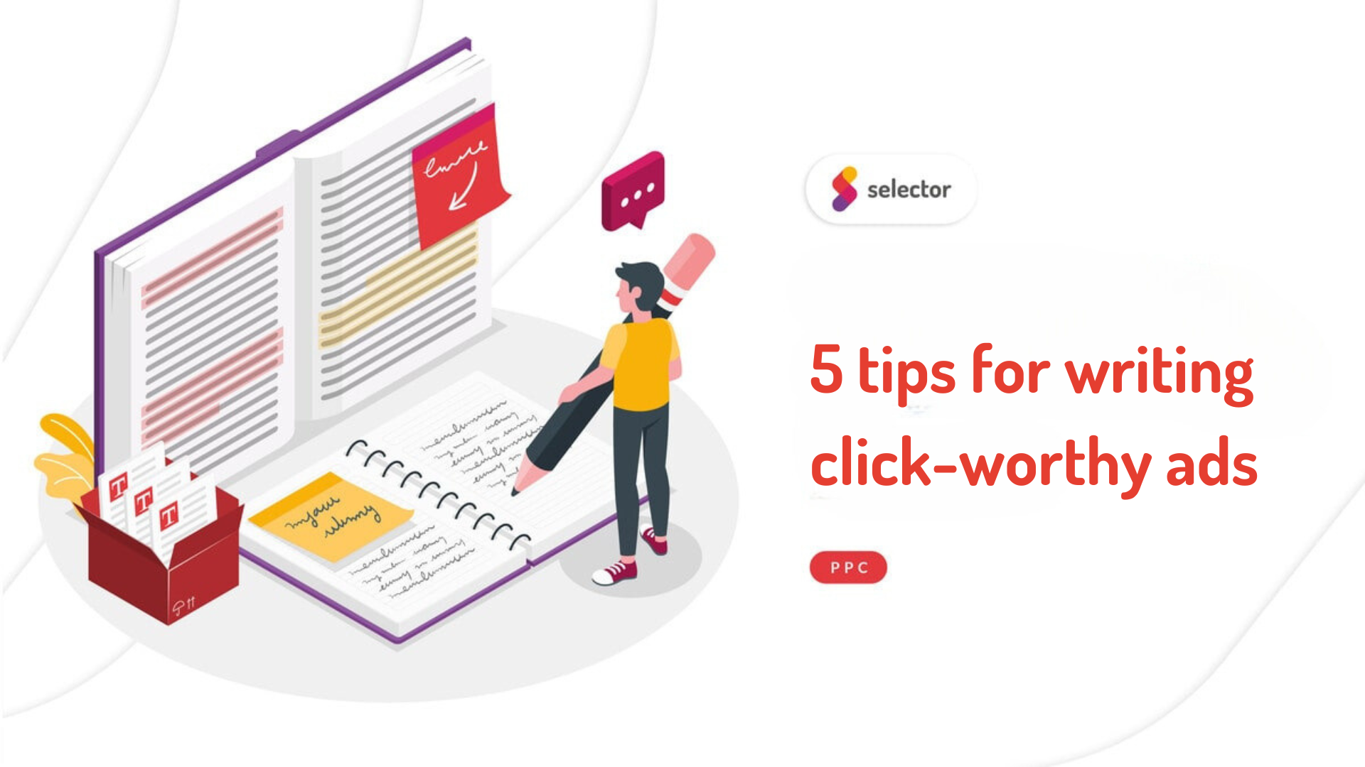 5 tips for writing click-worthy ads — Selector
