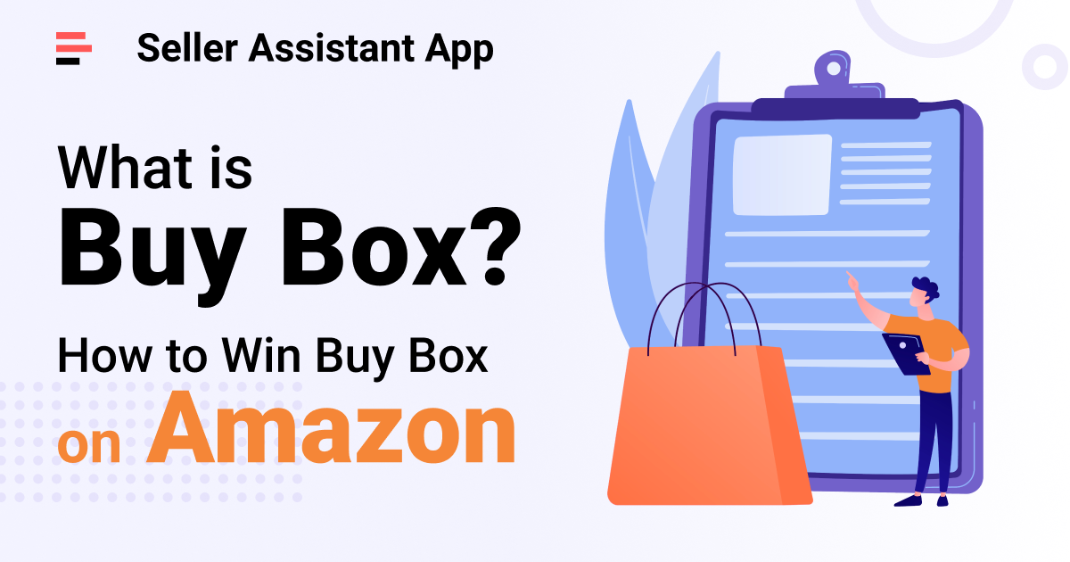 What is Buy Box? How to win Buy Box on Amazon - Seller Assistant App Blog