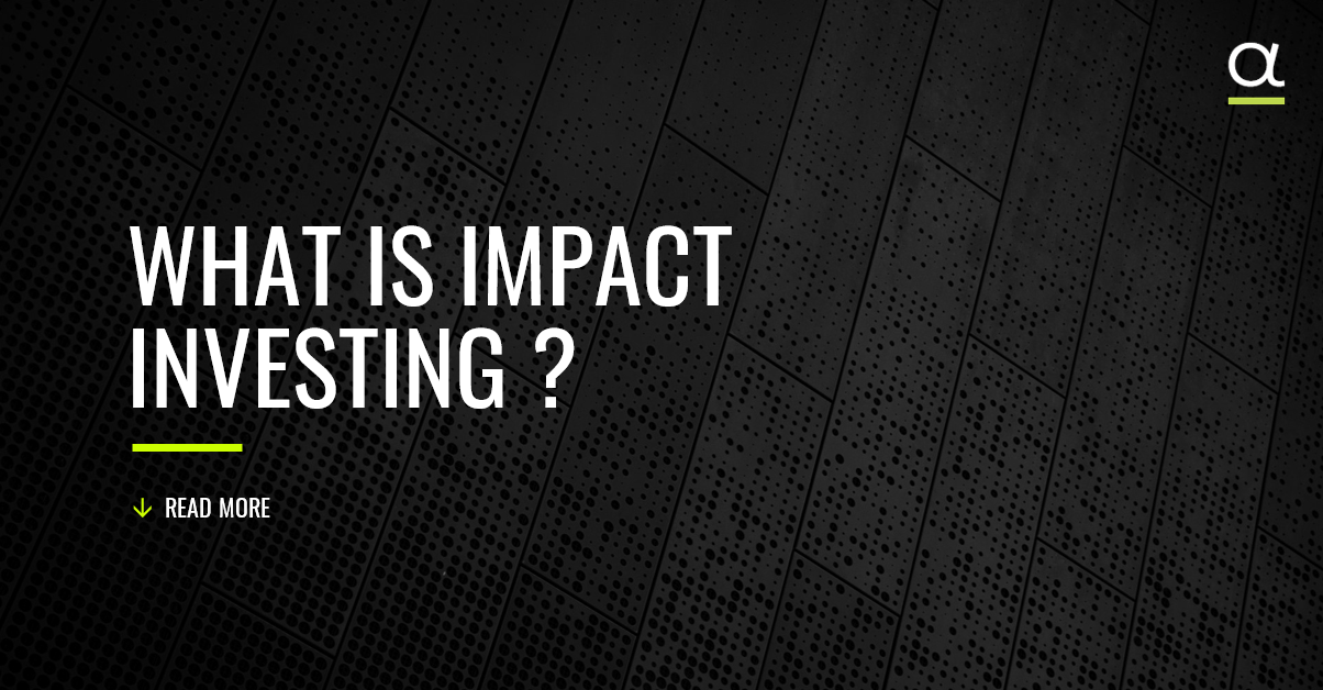 What is impact investing and what returns are possible. | Intalcon