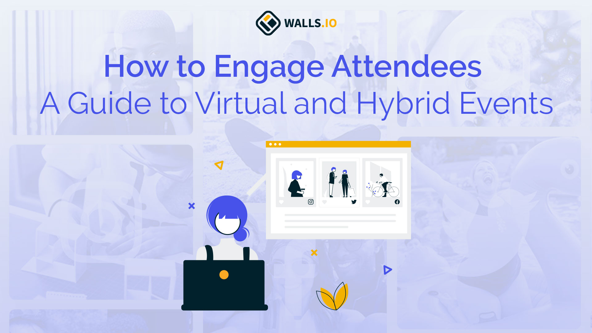 How to Engage Attendees: A Guide for Virtual and Hybrid Events