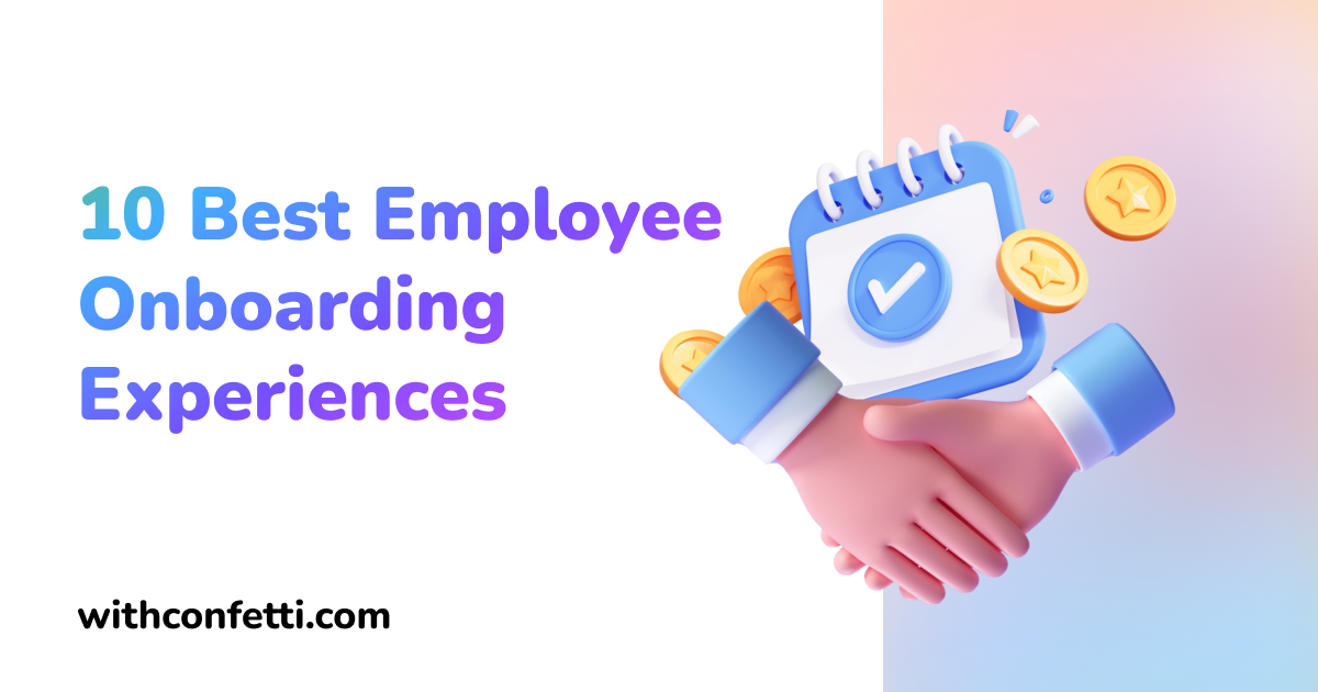 10 Best Employee Onboarding Experiences | Confetti 🎉