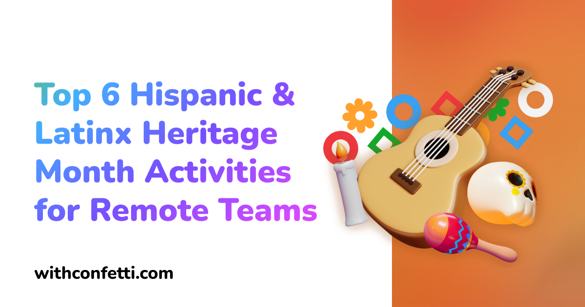 6 Hispanic Heritage Month Activities for Work | Confetti 🎉