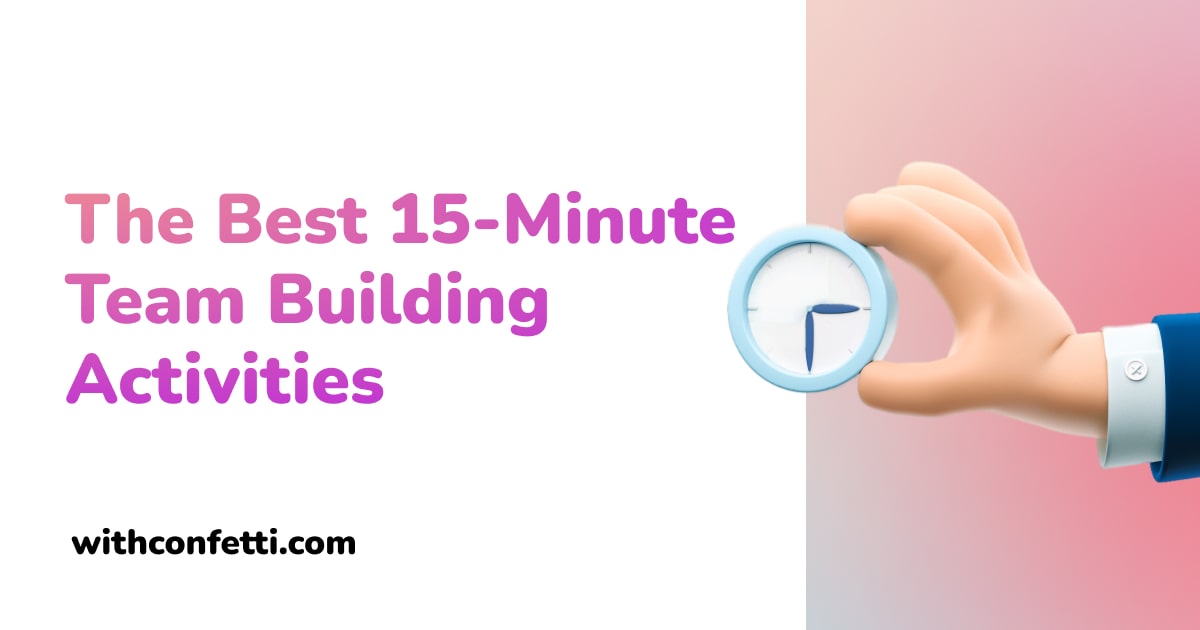 The Best 15 Minute Team Building Activities | Confetti 🎉