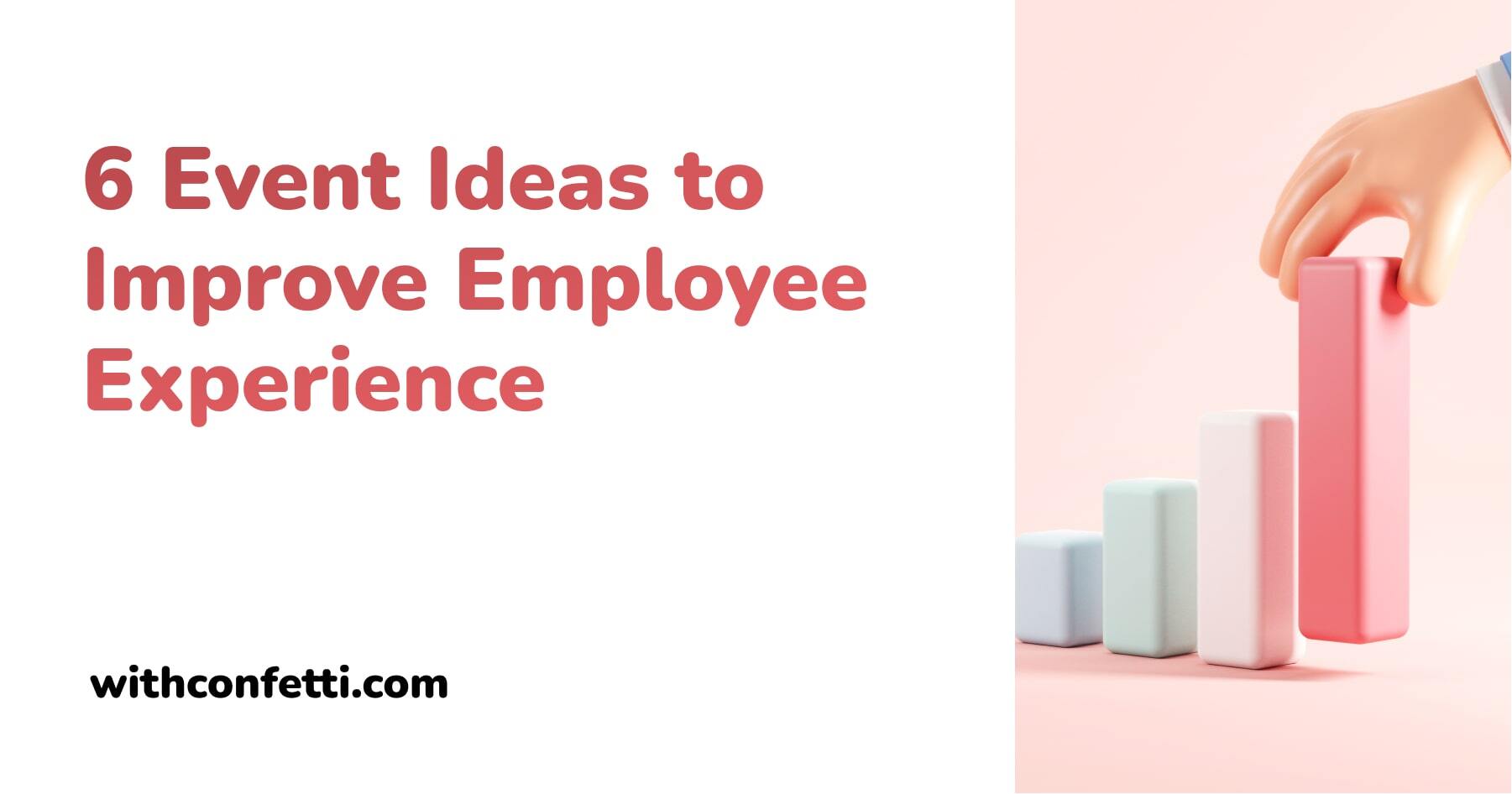 Event Ideas to Improve Employee Experience | Confetti 🎉