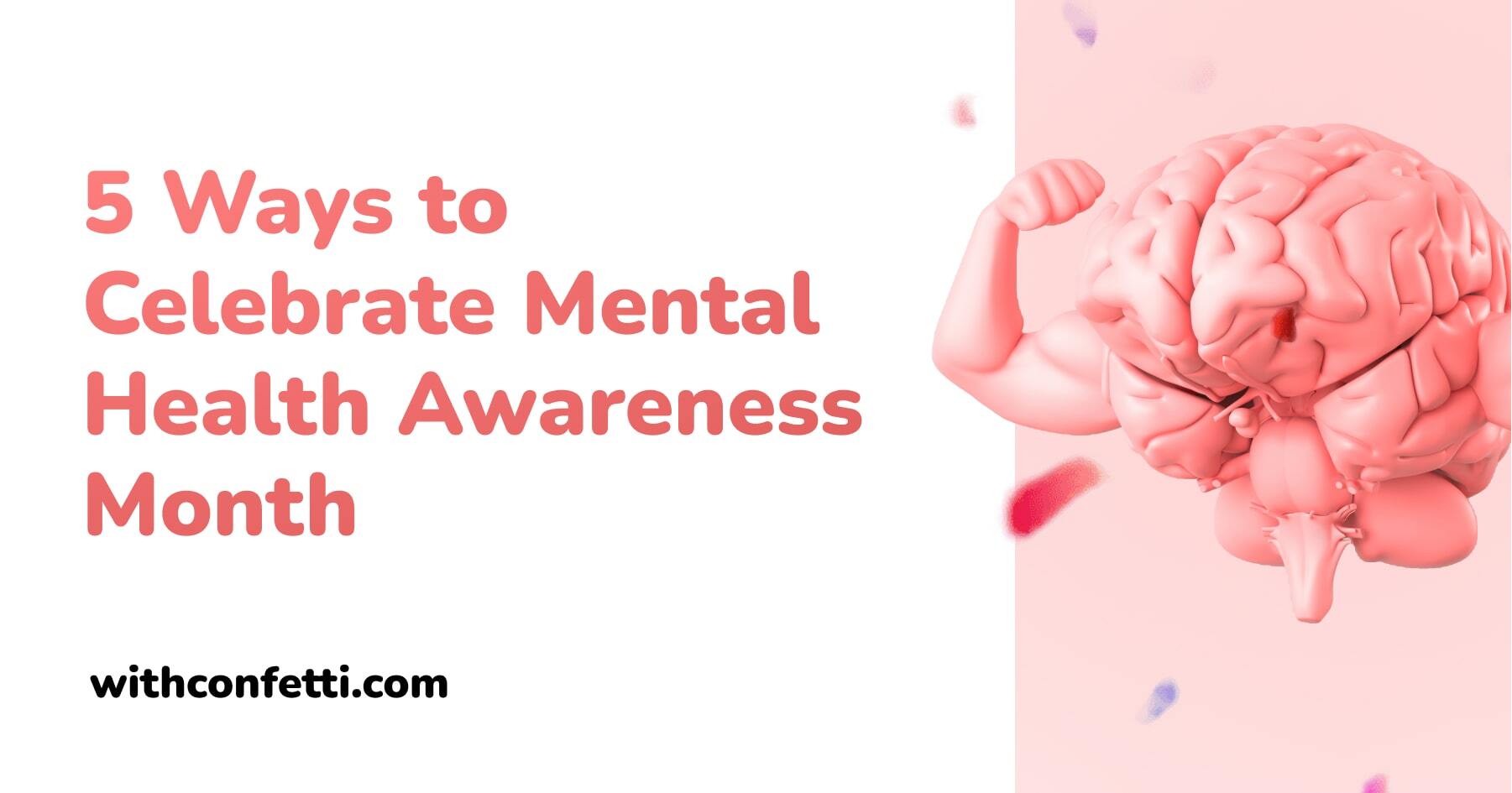 Mental Health Awareness Month Ideas for Work | Confetti 🎉