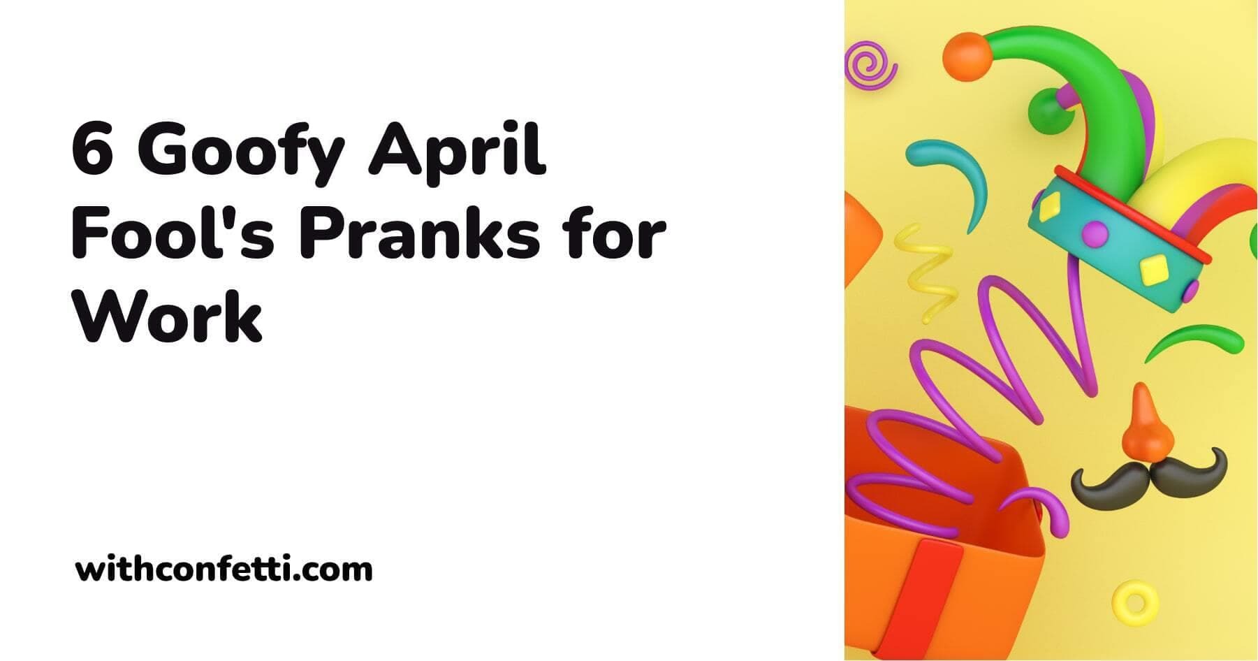 Virtual April Fools Pranks for Work | Confetti 🎉