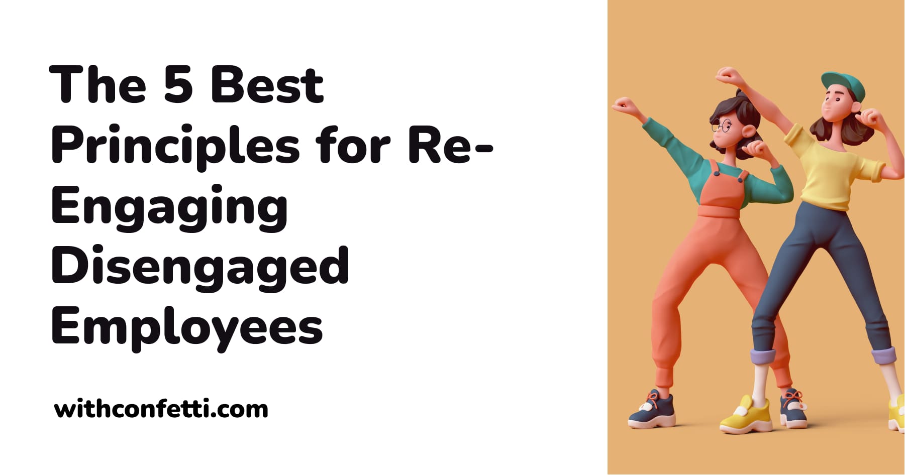 Best Principles for Re-Engaging Employees | Confetti 🎉
