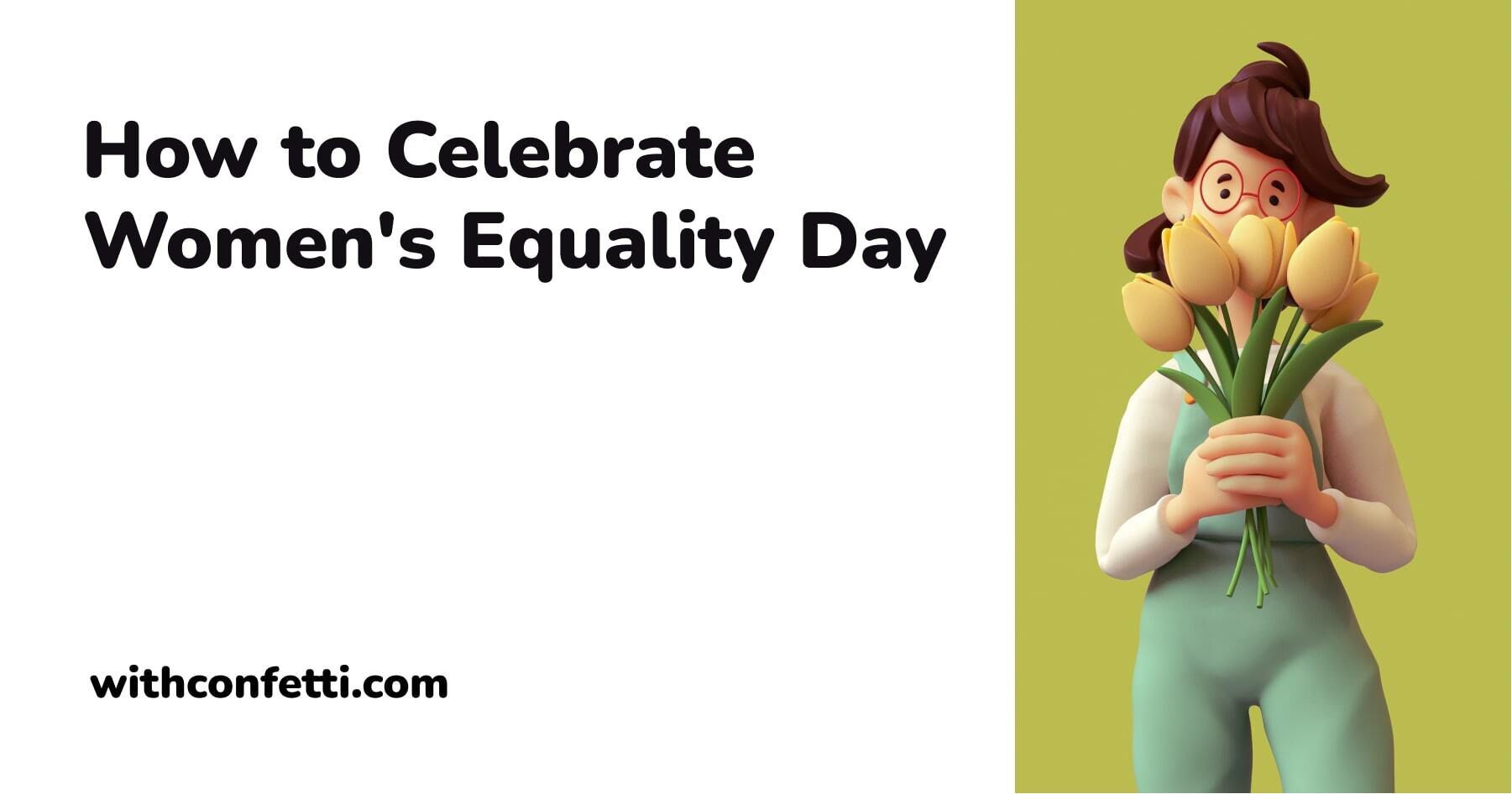 How to Celebrate Women’s Equality Day | Confetti 🎉