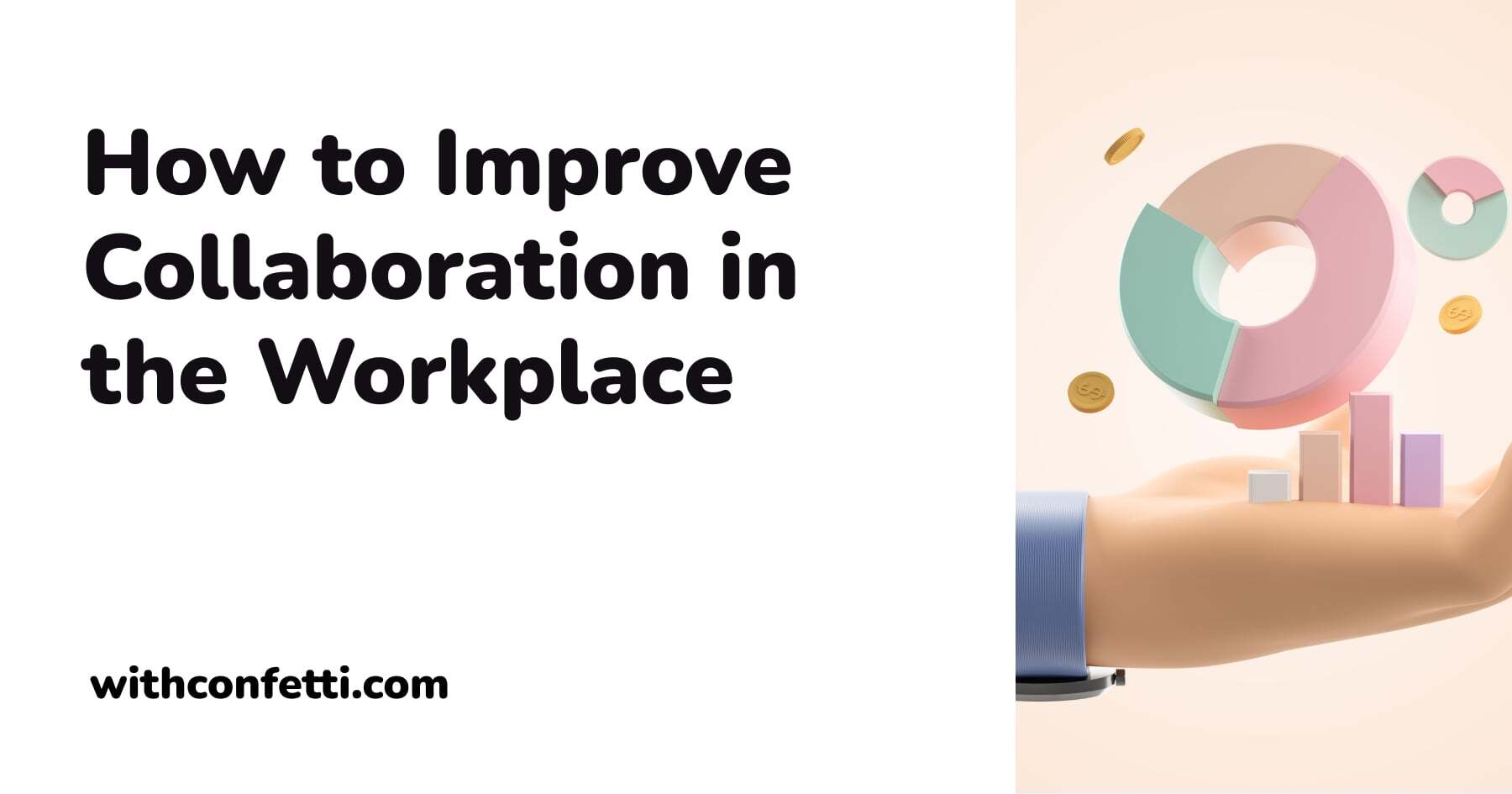 How to Improve Collaboration in the Workplace | Confetti 🎉