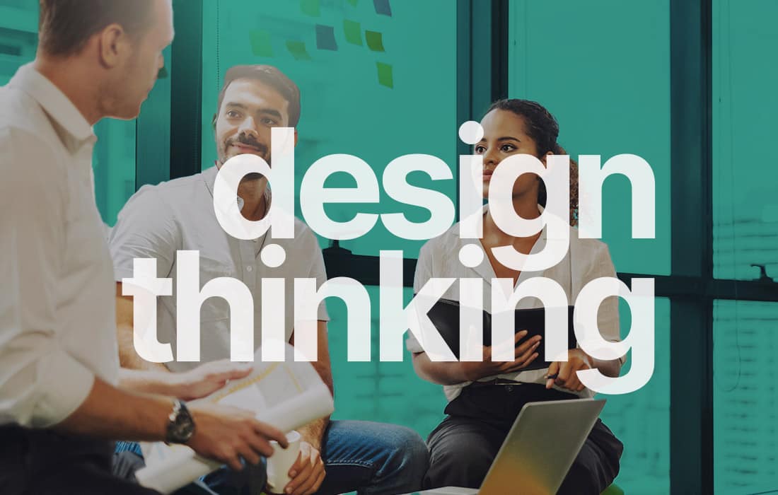 Entenda as etapas do Design Thinking e veja como aplicá-las na empresa