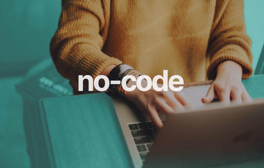 Já ouviu falar em No-code? Descubra tudo sobre esse conceito da ...