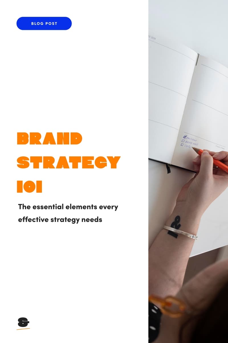 Brand Strategy 101 | The essential elements every effective strategy needs