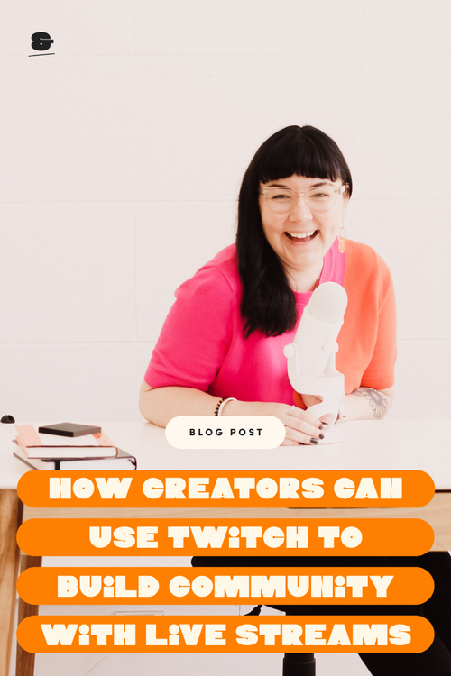 How Creators Can Use Twitch to Build Community with Live Streams