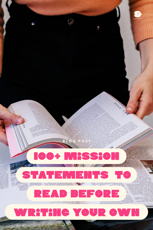 100+ Inspiring Mission Statement Examples to Read Before Writing Your Own