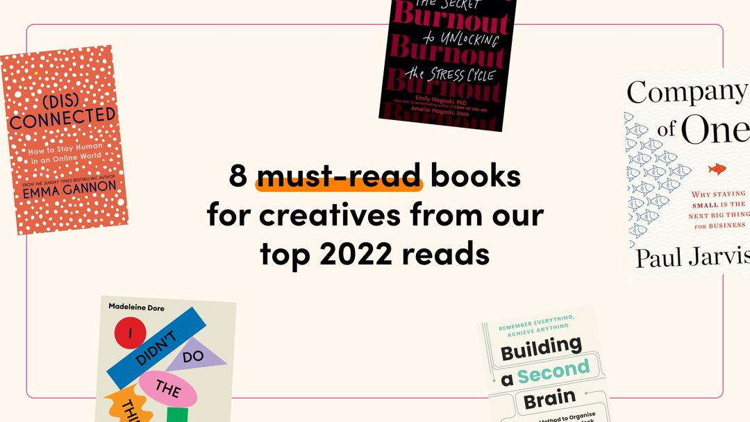 The top 10 essential creative books every creator needs to read