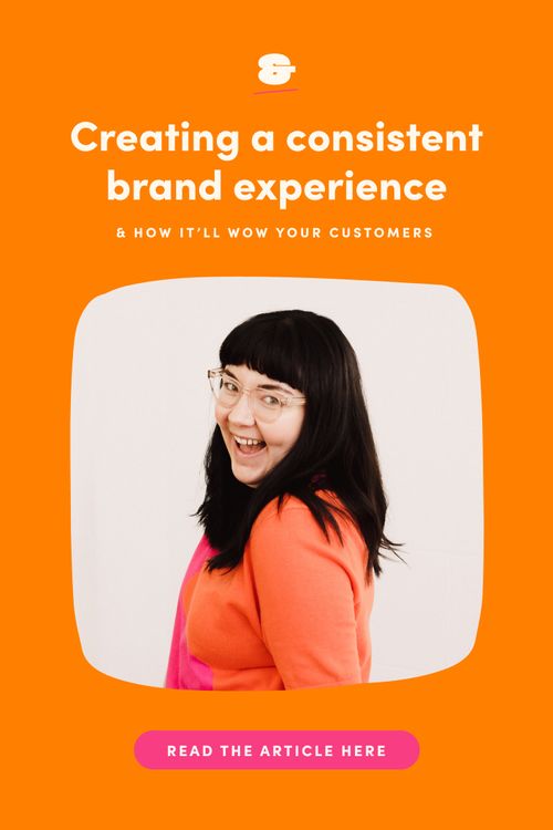 The ultimate guide to creating a consistent brand experience that wows ...